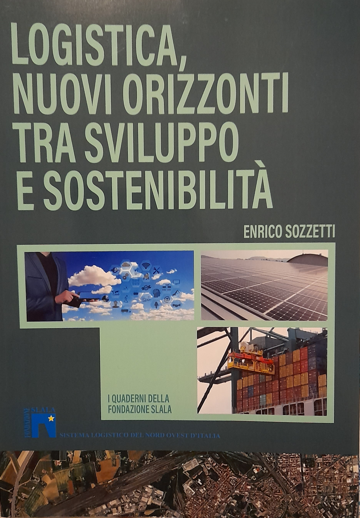 Logistica: pubblicato il quaderno sull'attività della Fondazione Slala 2022